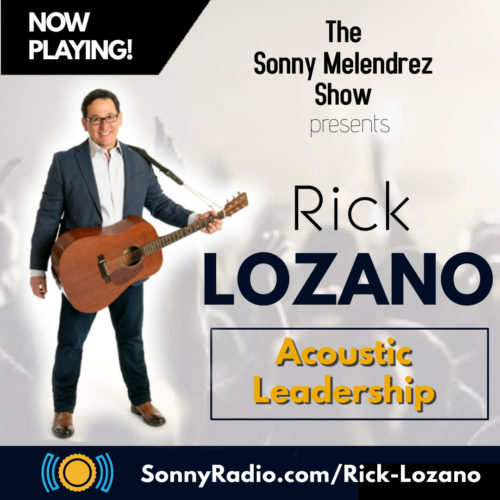 Rick Lozano – Acoustic Leadership – SonnyRadio.com